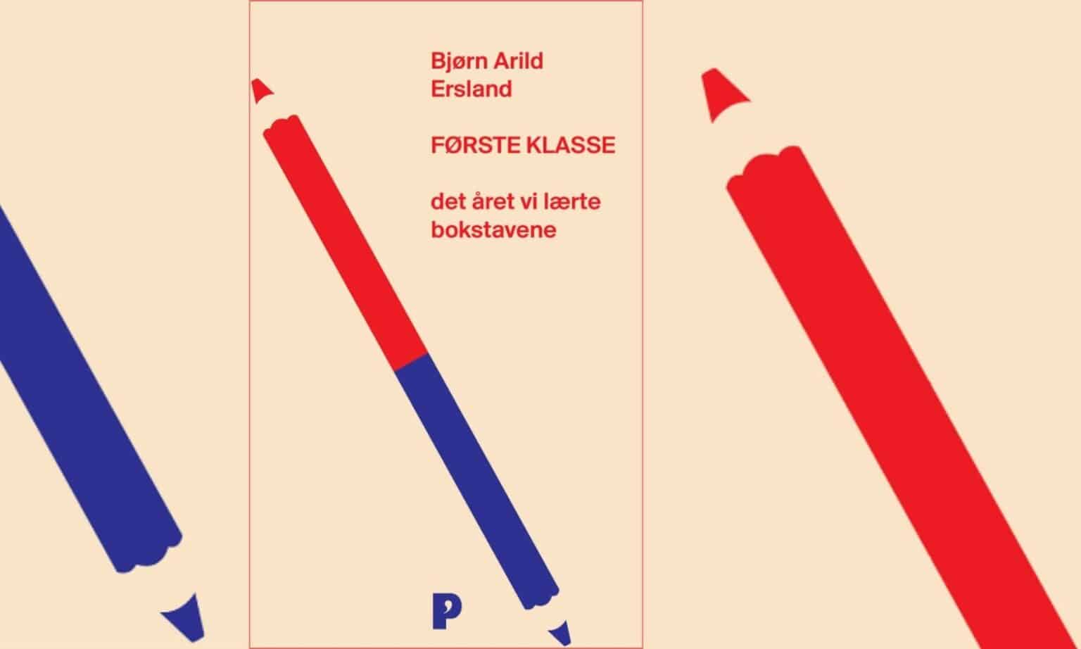 Boktips: «Første klasse – det året vi lærte bokstavene» av Bjørn Arild ...